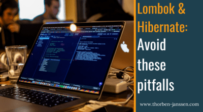 Lombok & Hibernate: How to Avoid Common Pitfalls