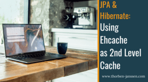 How to use Ehcache as Hibernate's 2nd Level Cache