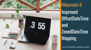 Date and Time Mappings with Hibernate and JPA